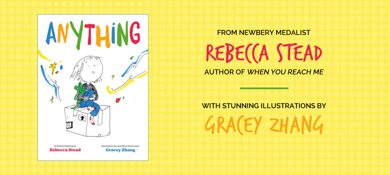 ANYTHING | Rebecca Stead Books